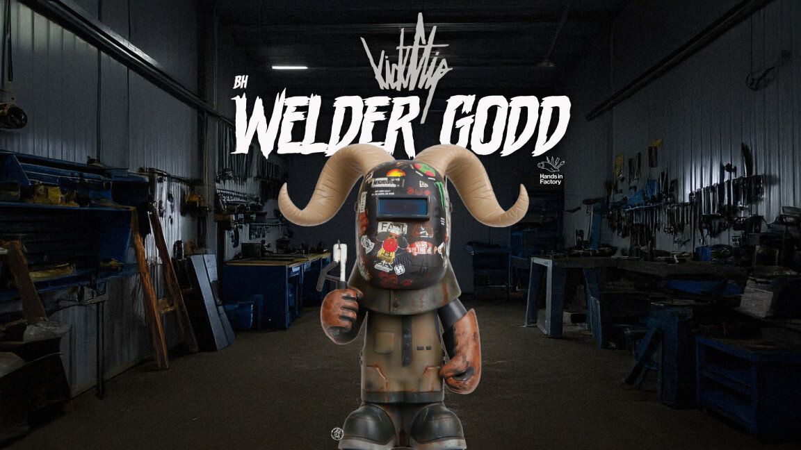Kickflip x Hands in Factory Presents BH WELDER GODD - The Toy Chronicle